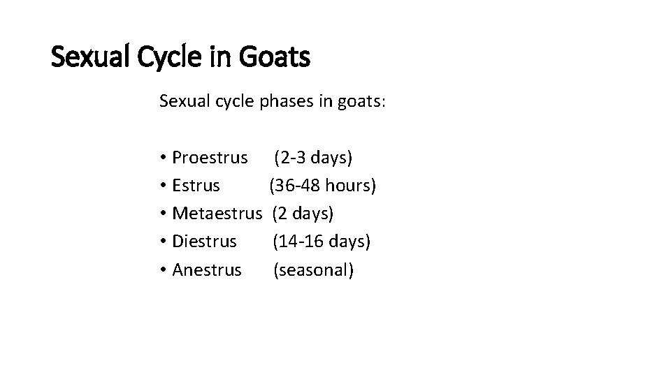 Sexual Cycle in Goats Goats reach puberty at