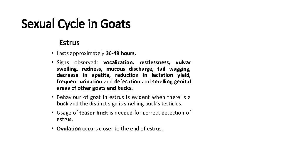 Sexual Cycle in Goats Goats reach puberty at