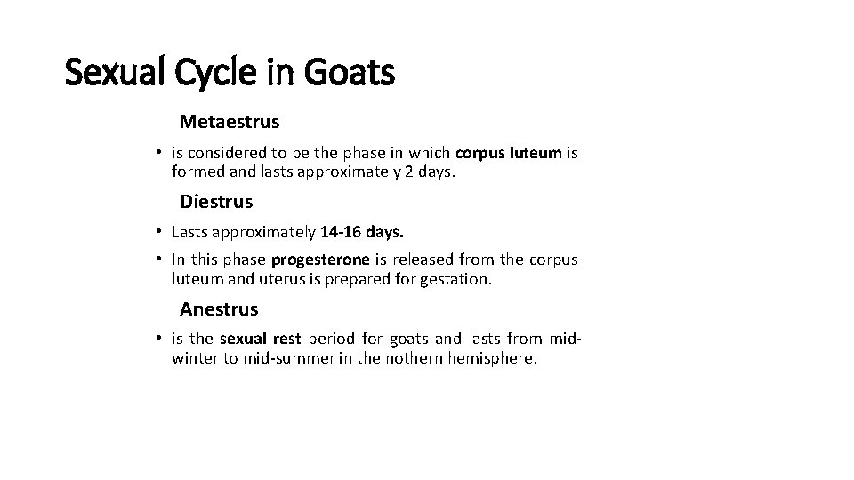 Sexual Cycle in Goats Goats reach puberty at