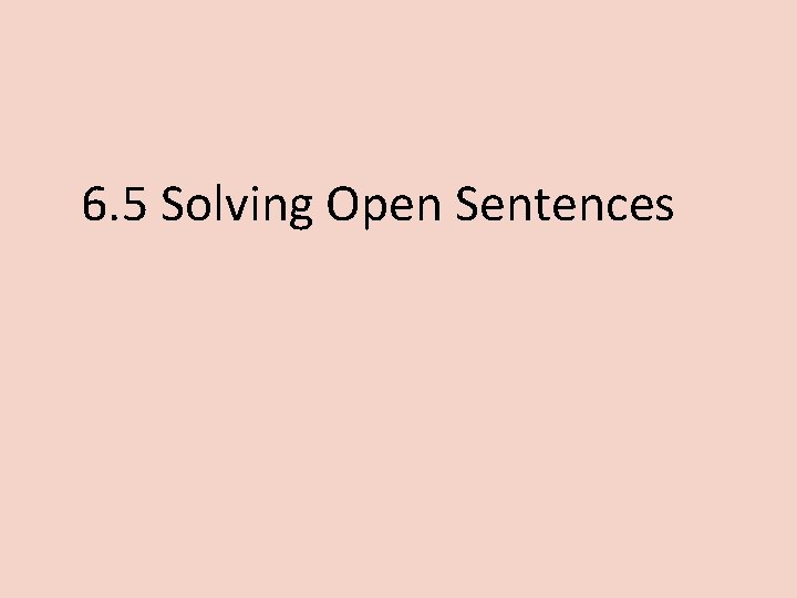6 5 Solving Open Sentences Absolute Value is