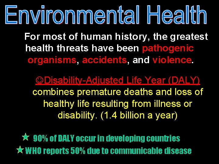 For most of human history the greatest health
