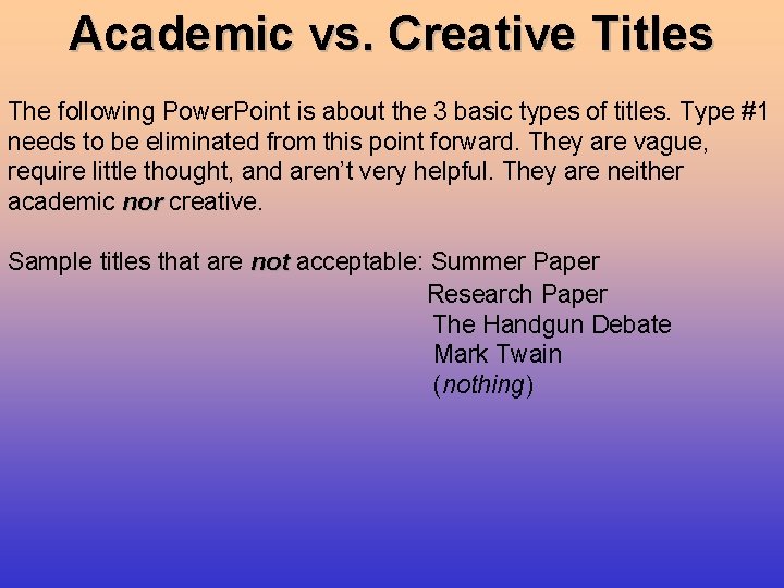 Academic vs Creative Titles The following Power Point