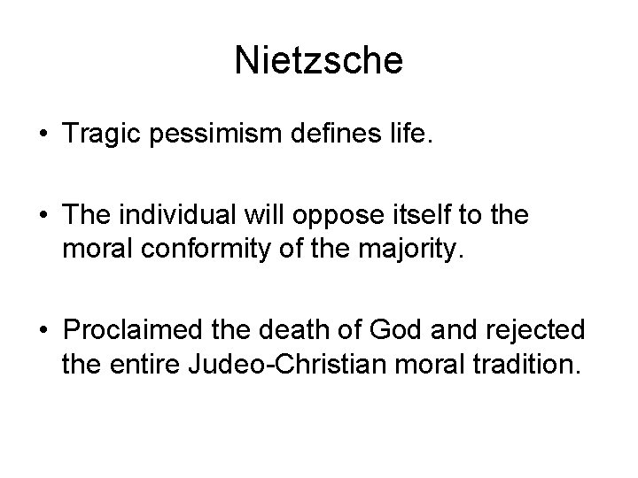 Existentialism A philosophic way of viewing the world