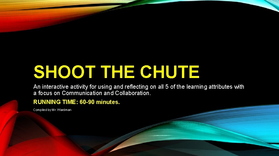 SHOOT THE CHUTE An interactive activity for using