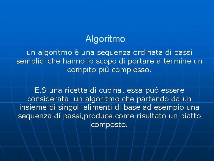 Algoritmo un algoritmo una sequenza ordinata di passi