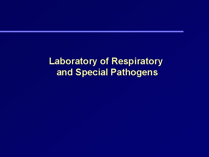 Laboratory of Respiratory and Special Pathogens History of