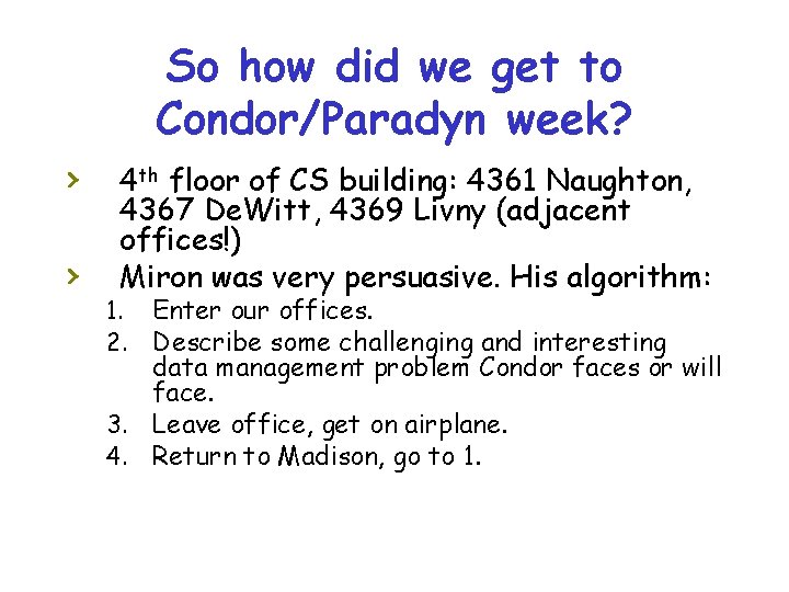 Leveraging Database Technologies in Condor Jeff Naughton March