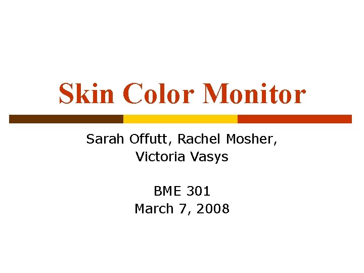 Skin Color Monitor Sarah Offutt Rachel Mosher Victoria