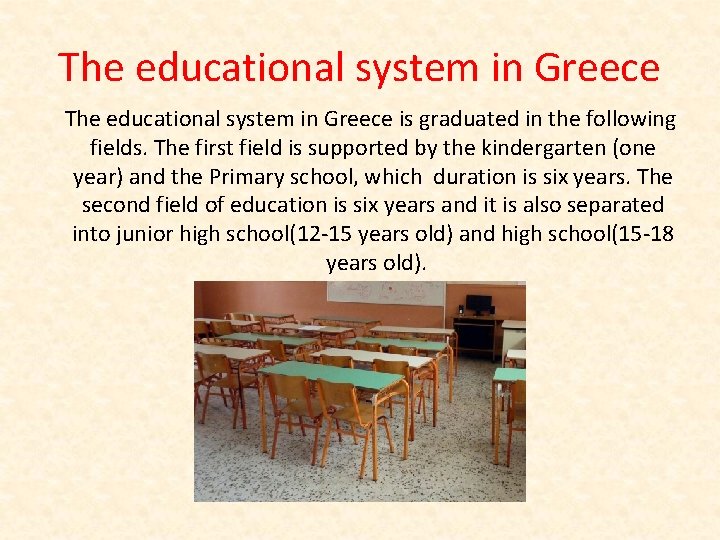 LEARNING ABOUT SCHOOLS IN GREECE The educational system