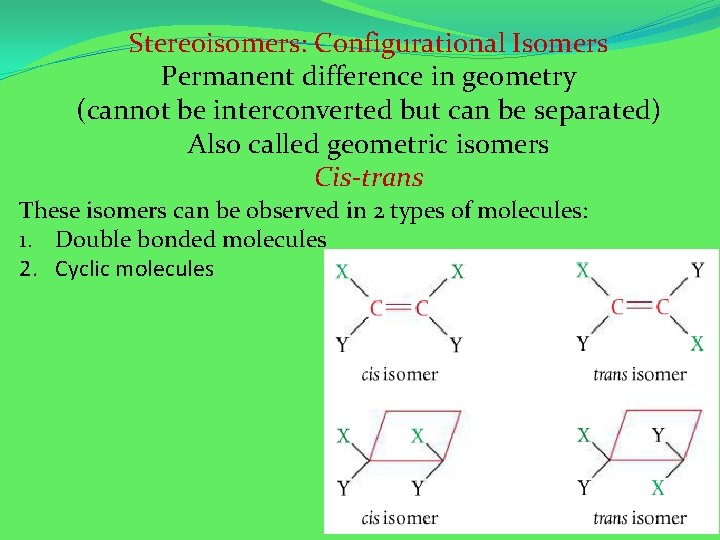 Chapter 20 3 Stereoisomerism involves isomers which have