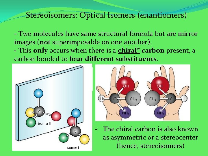 Chapter 20 3 Stereoisomerism involves isomers which have