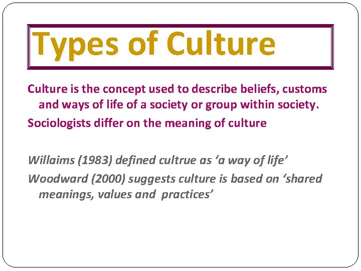 Types of Culture is the concept used to