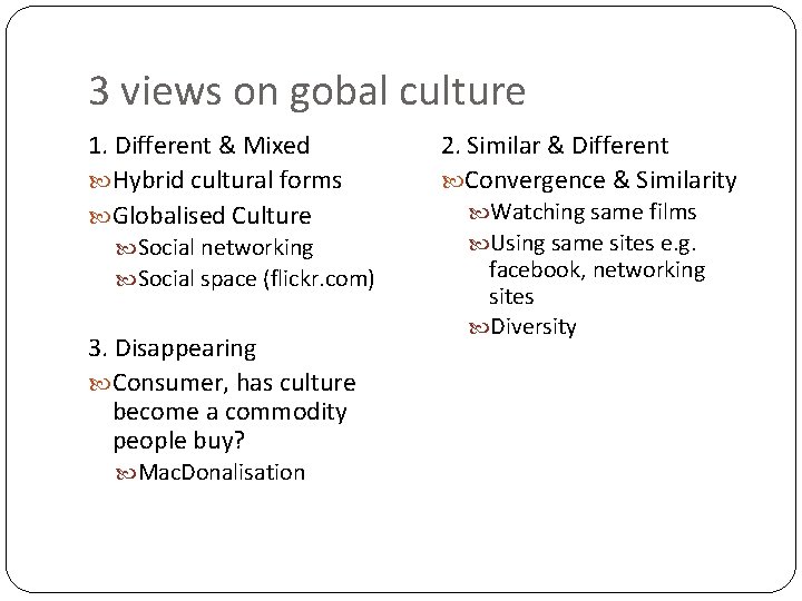 Types of Culture is the concept used to