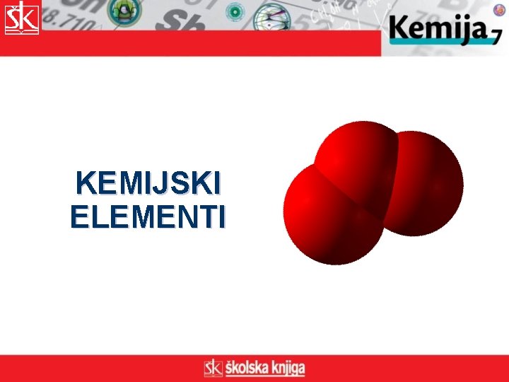 KEMIJSKI ELEMENTI l Ideja o postojanju elemenata Sredinom