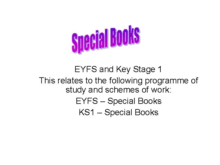 EYFS and Key Stage 1 This relates to