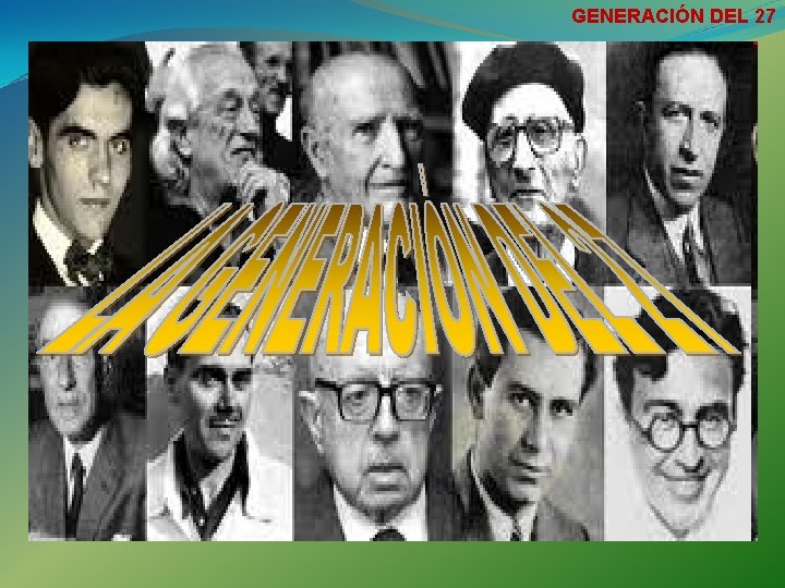 GENERACIN DEL 27 GENERACIN DEL 27 La llamada