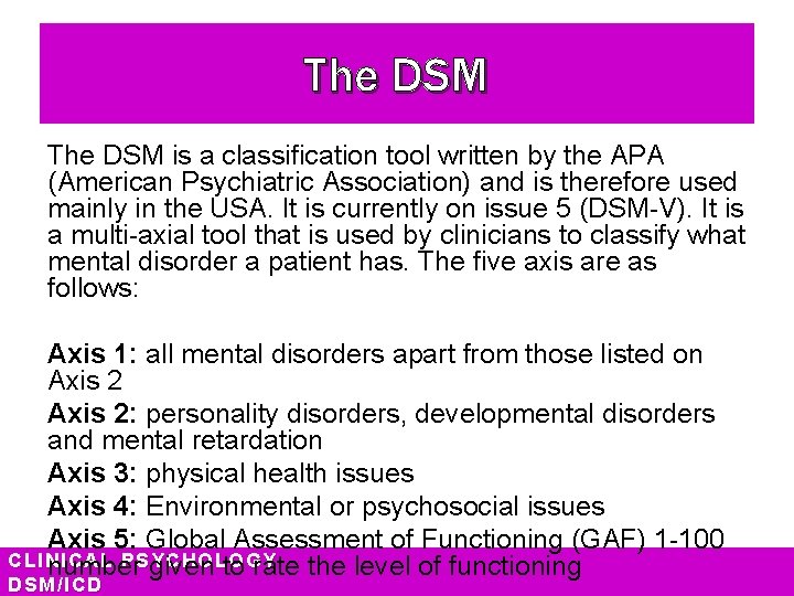 The DSM is a classification tool written by