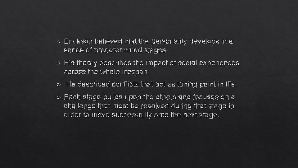 Erikson Theory of Psychosocial Development 1902 1994 Erickson