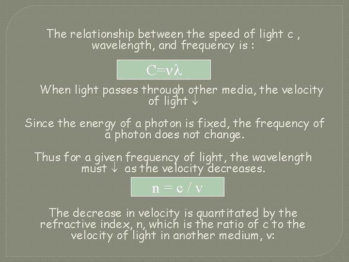 The relationship between the light velocity wavelength and