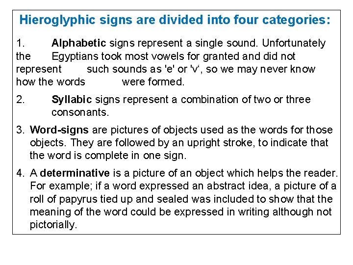 Hieroglyphics Hieroglyphics is a system of writing which