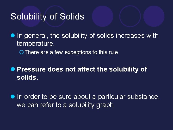 Solubility l Solubility The maximum amount of a