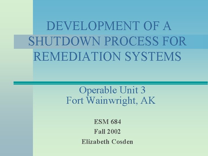 DEVELOPMENT OF A SHUTDOWN PROCESS FOR REMEDIATION SYSTEMS