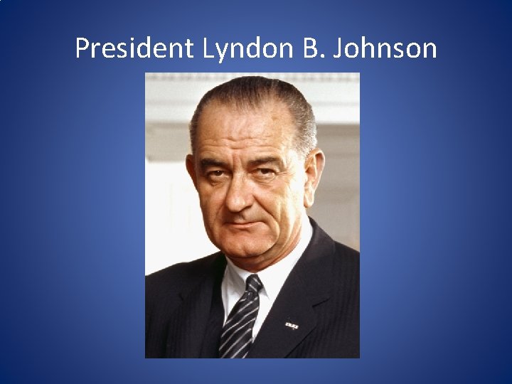 The Johnson Administration The Kennedy Assassination November 22