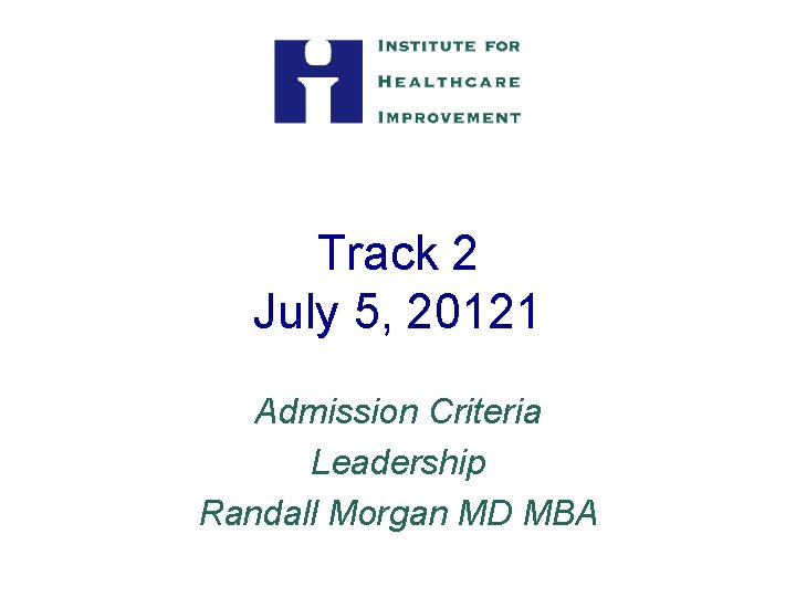 Track 2 July 5 20121 Admission Criteria Leadership