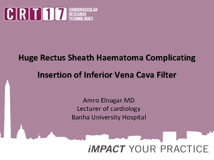 Huge Rectus Sheath Haematoma Complicating Insertion of Inferior