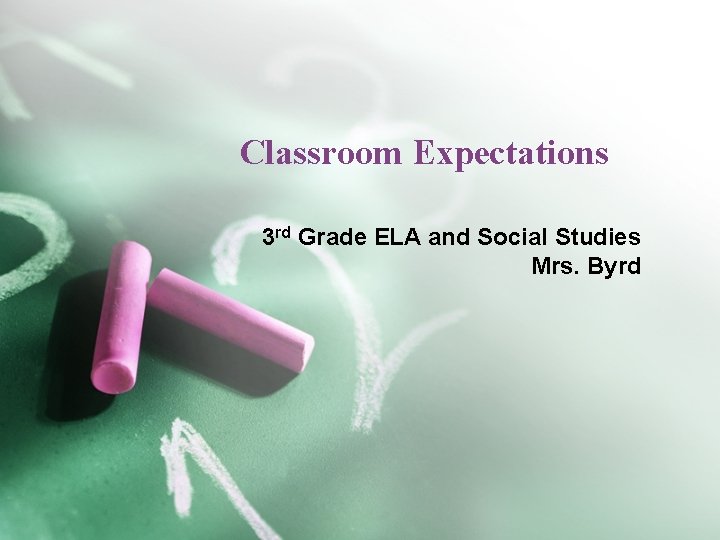 Classroom Expectations 3 rd Grade ELA and Social