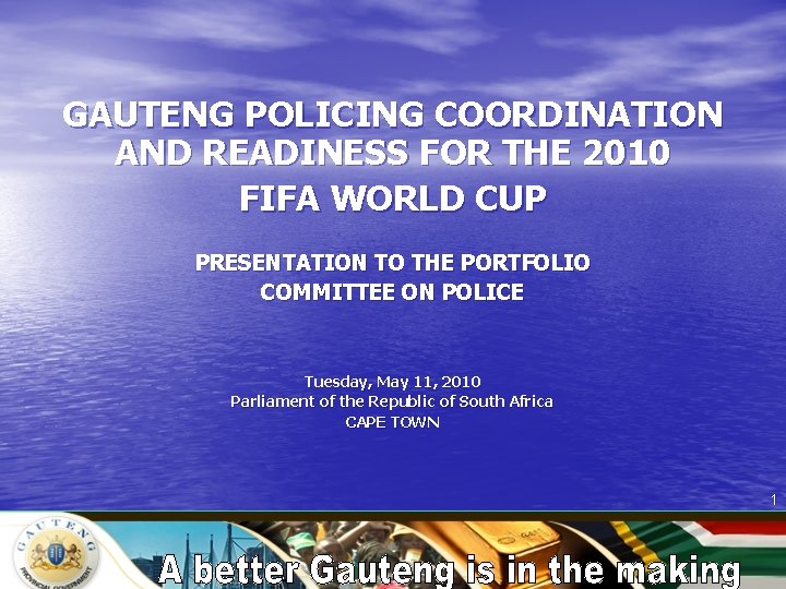 GAUTENG POLICING COORDINATION AND READINESS FOR THE 2010