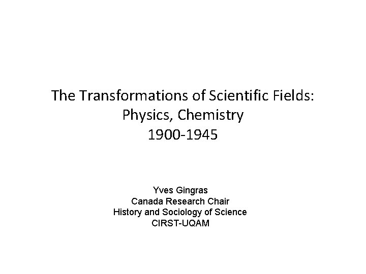 The Transformations of Scientific Fields Physics Chemistry 1900