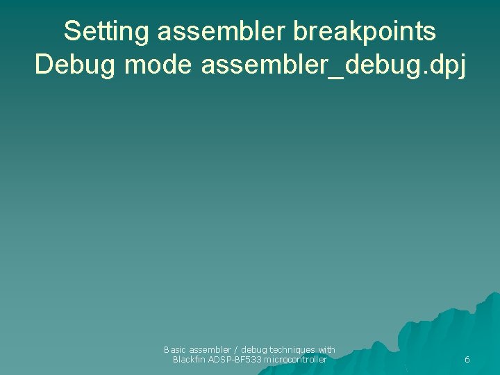 Blackfin syntax and debugging techniques Need to know