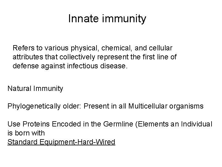 Immunity Innate immunity Refers to various physical chemical