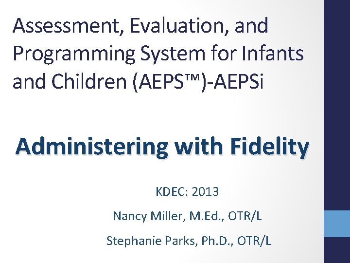 Assessment Evaluation and Programming System for Infants and