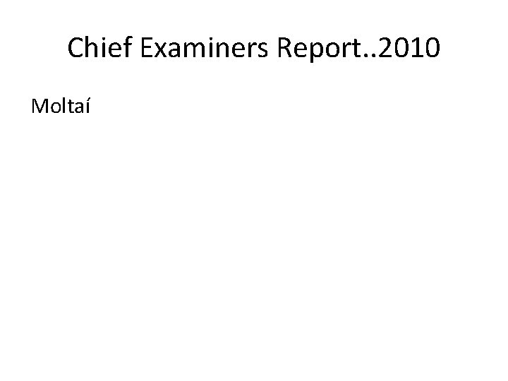 Chief Examiners Report 2010 Molta Recommendations 1 Students