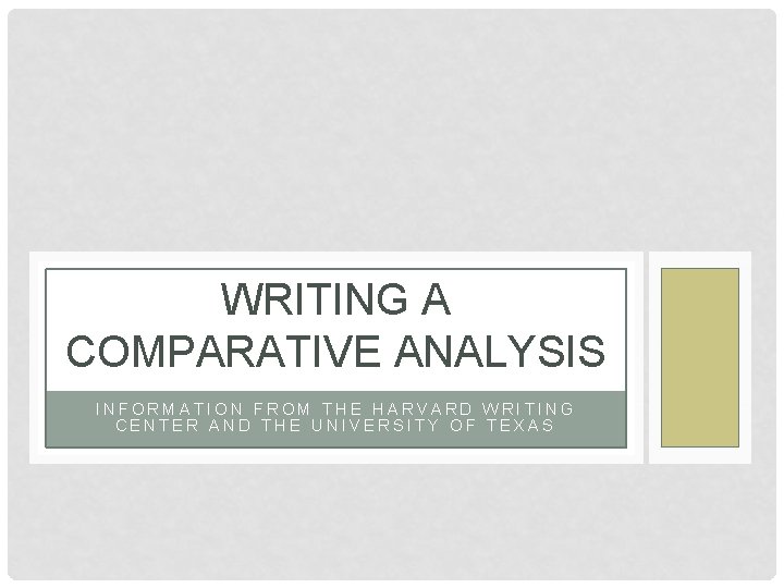 WRITING A COMPARATIVE ANALYSIS INFORMATION FROM THE HARVARD