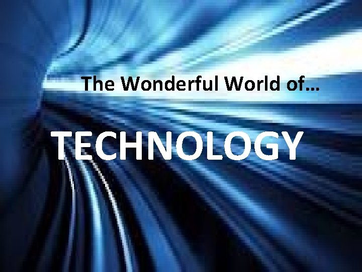 The Wonderful World of TECHNOLOGY MATERIALS External forces
