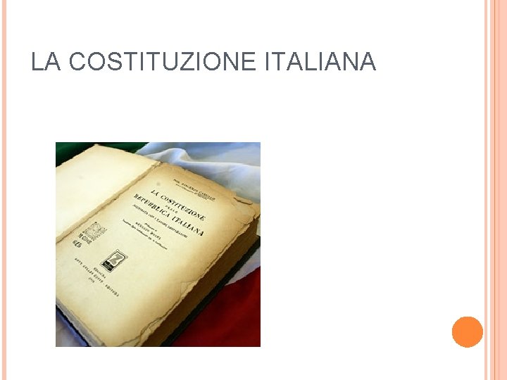 LA COSTITUZIONE ITALIANA LA PRIMA PAGINA LULTIMA PAGINA