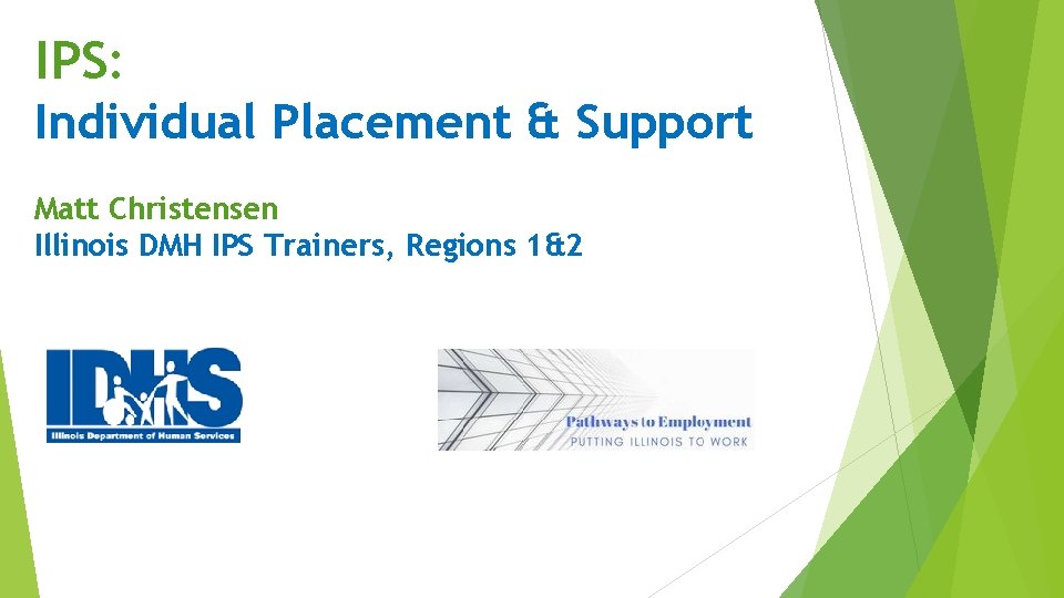 IPS Individual Placement Support Matt Christensen Illinois DMH