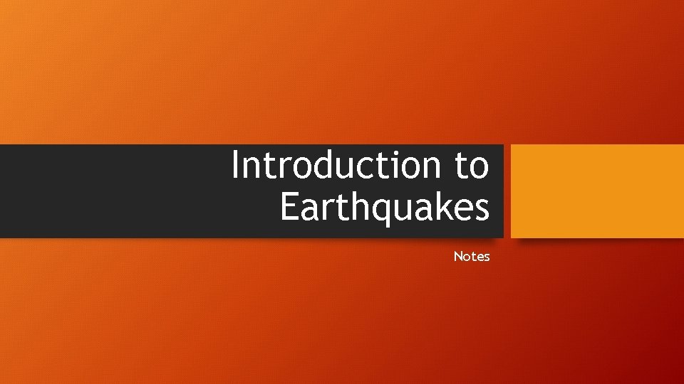 Introduction to Earthquakes Notes What is an earthquake