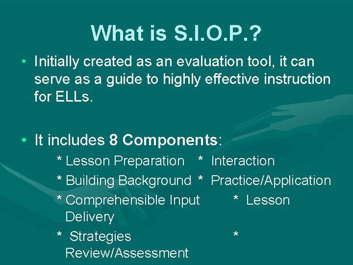 S I O P The Sheltered Instruction Observational