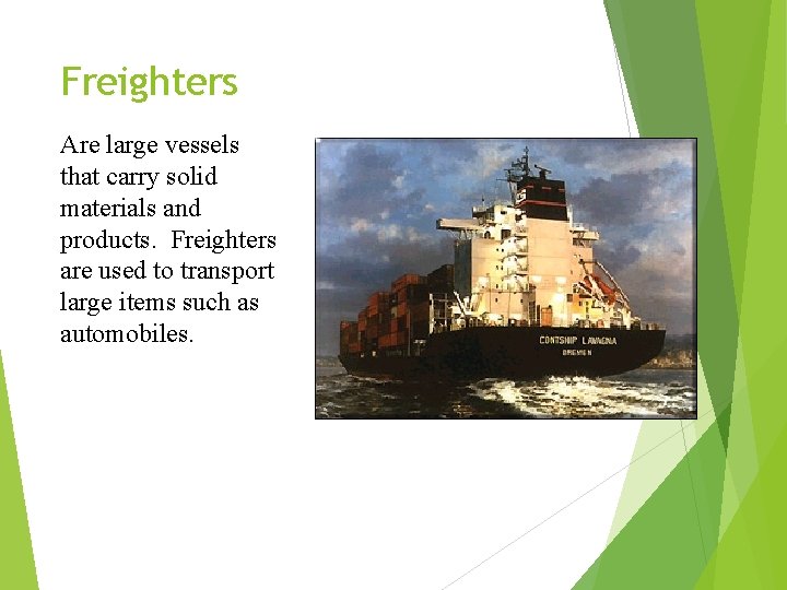 Water Transportation Types of Vessels 4 Broad classifications