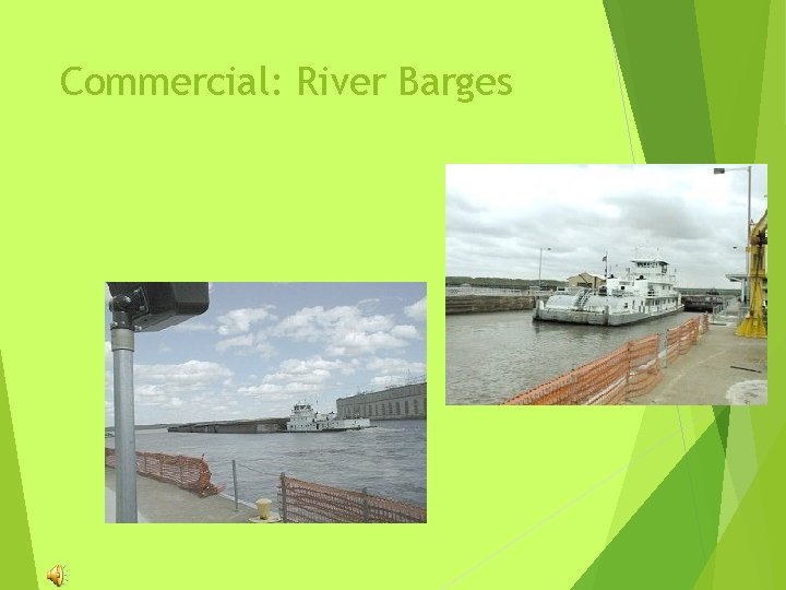 Water Transportation Types of Vessels 4 Broad classifications