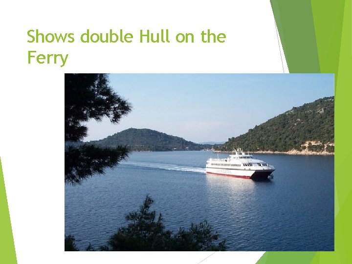 Water Transportation Types of Vessels 4 Broad classifications