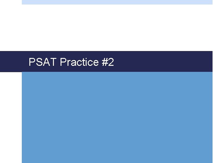 PSAT Practice 2 Writing Section This section tests