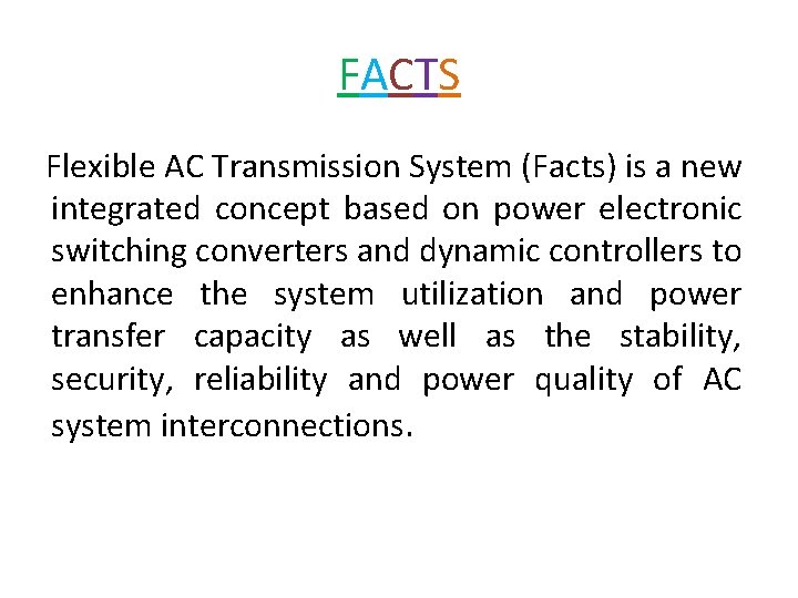 1 FACTS Flexible AC Transmission System Facts is