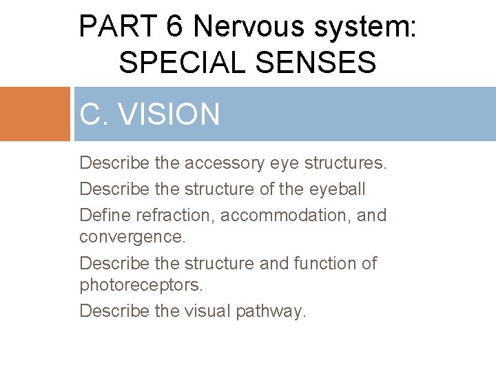 PART 6 Nervous system SPECIAL SENSES C VISION