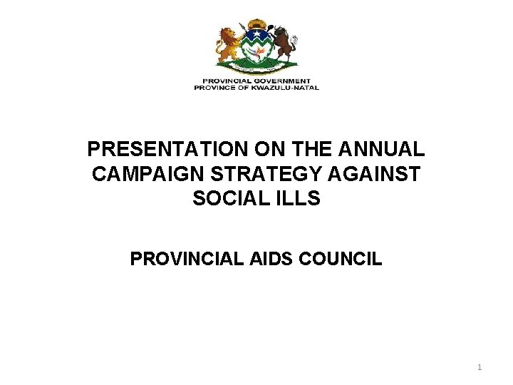 PRESENTATION ON THE ANNUAL CAMPAIGN STRATEGY AGAINST SOCIAL