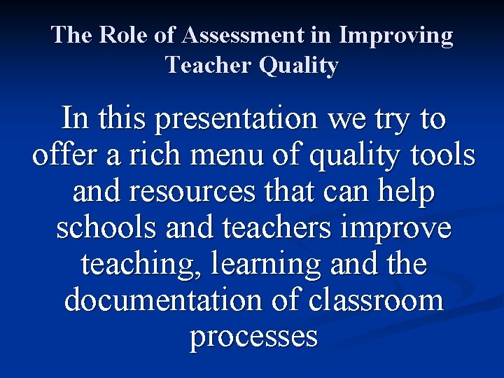 The Role of Assessment in Improving Teacher Quality
